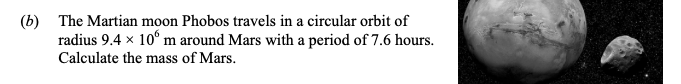 Leaving Cert Physics Circular Motion: The Martian moon Phobos travels