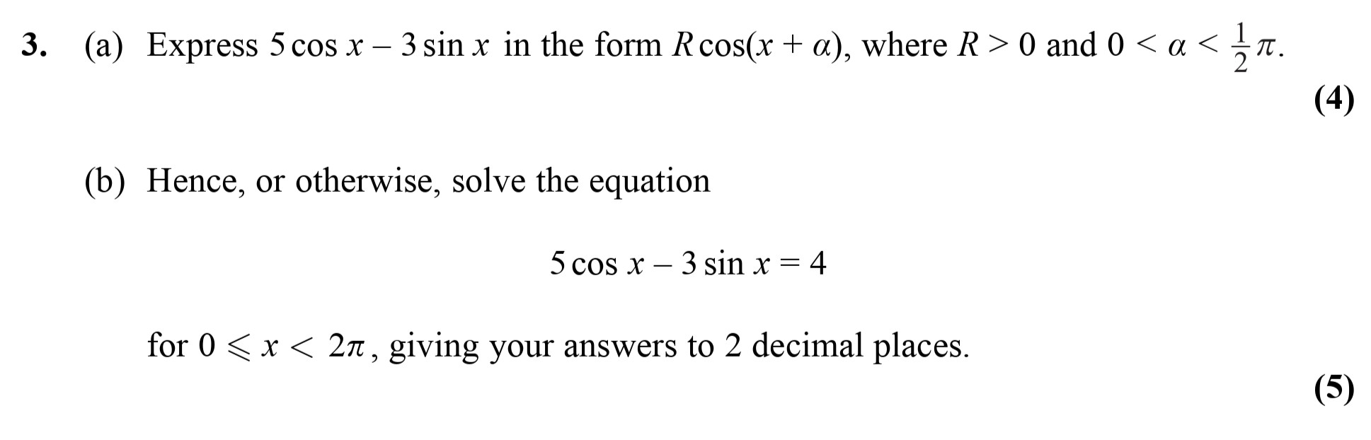 A-Level Edexcel Maths Pure Trigonometric Functions: 3. (a) Express $5 \cos x - 3 \si