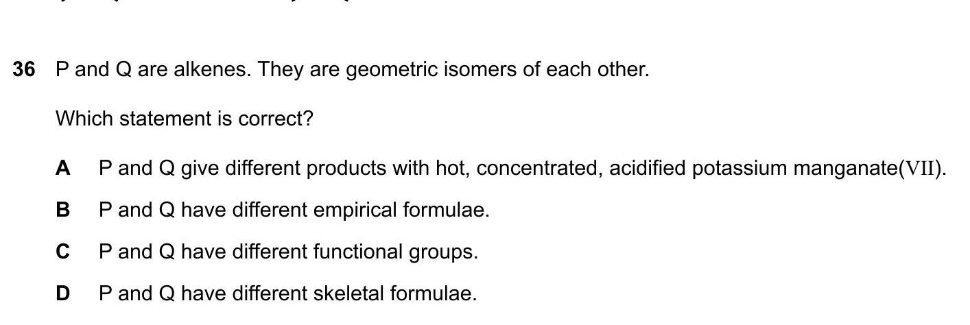 A-Level CIE Chemistry 3.4 Alkenes: P and Q are alkenes. They are ge